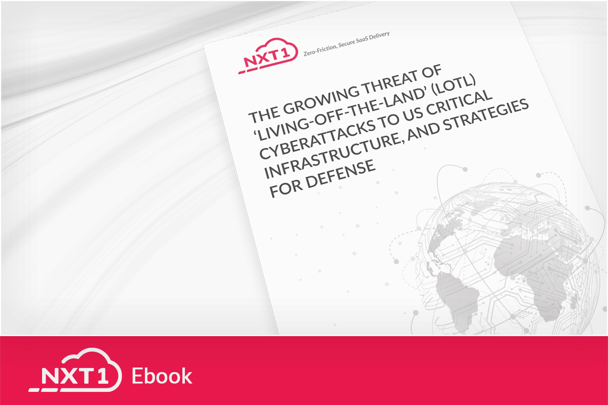 Download the Ebook: The Growing Threat of LOTL Cyberattacks - NXT1